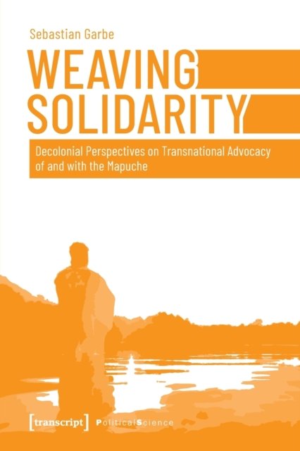 Weaving Solidarity - Decolonial Perspectives on Transnational Advocacy ...