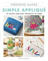 Weekend Makes: Simple Applique: 25 Quick and Easy Projects to Make ...