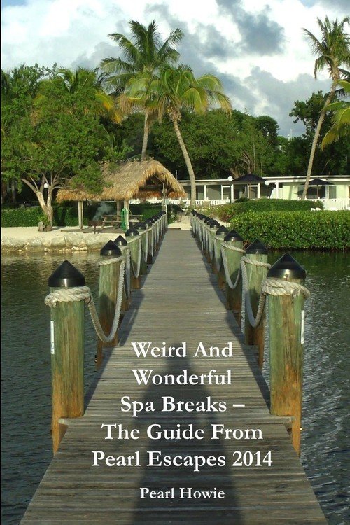 Weird And Wonderful Spa Breaks - The Guide From Pearl Escapes 2014 ...