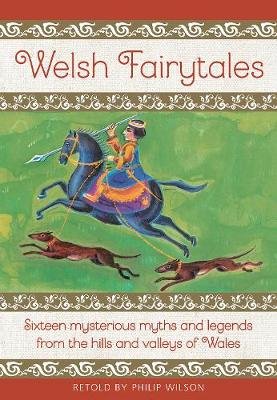 Welsh Fairytales: Sixteen mysterious myths and legends from the hills ...