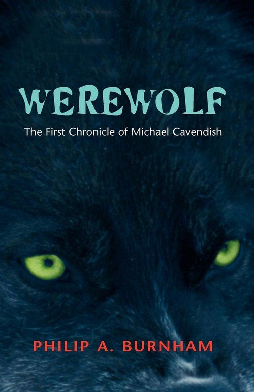 Werewolf - The First Chronicle of Michael Cavendish - Burnham Philip A ...
