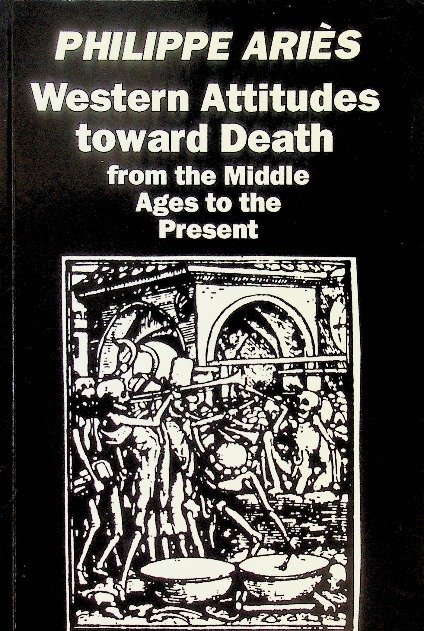Western Attitudes Towards Death From the Middle Ages to the Present ...
