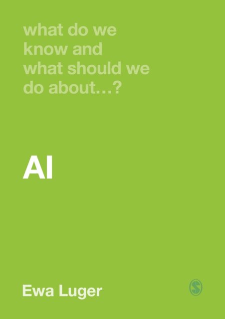 What Do We Know and What Should We Do About AI? - SAGE Publications Ltd ...