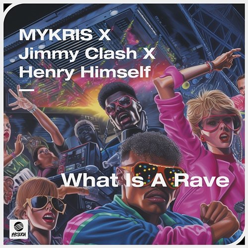 What Is A Rave - MYKRIS x Jimmy Clash x Henry Himself | Muzyka, mp3 ...