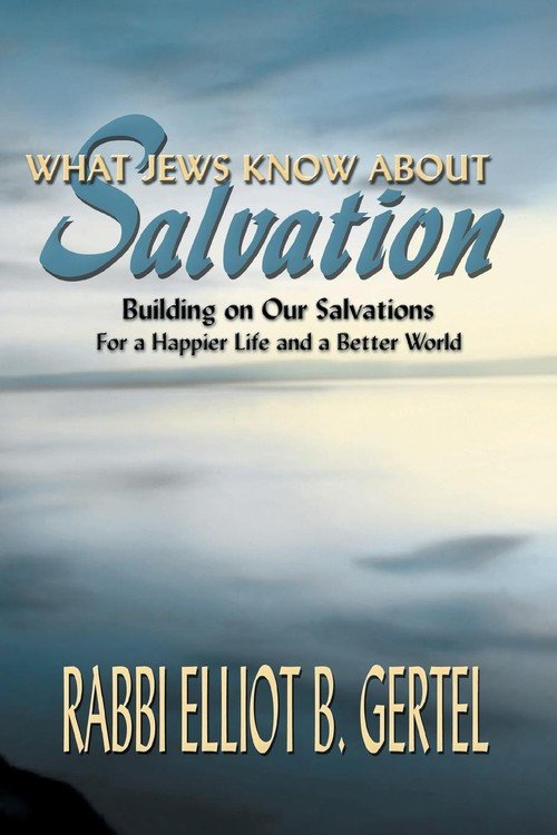 What Jews Know about Salvation - Gertel Elliot B. | Książka w Empik