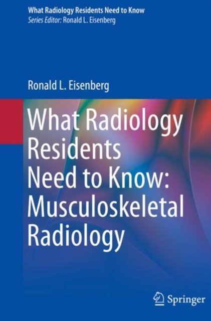 What Radiology Residents Need to Know: Musculoskeletal Radiology ...
