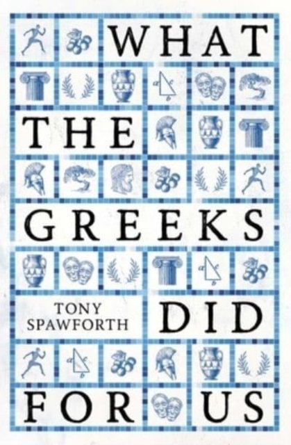 What the Greeks Did for Us - Spawforth Tony | Książka w Empik