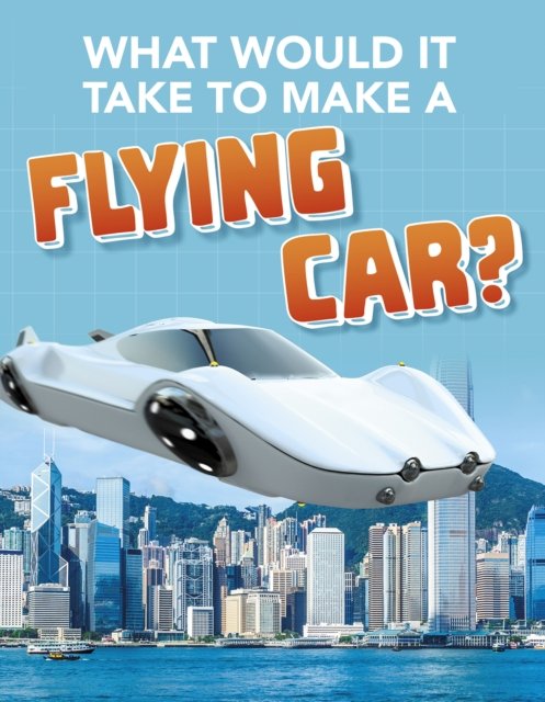 What Would it Take to Build a Flying Car? - Megan Ray Durkin | Książka ...