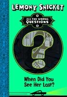 When Did You See Her Last? - Snicket Lemony | Książka w Empik