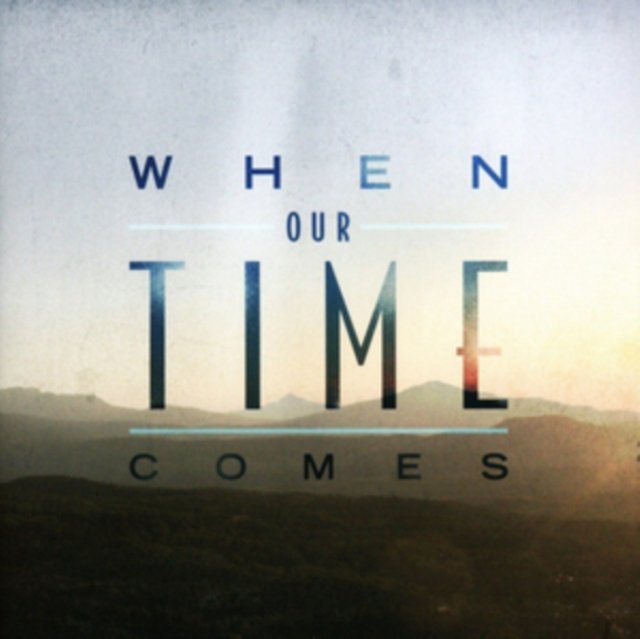When Our Time Comes - When Our Times Comes | Muzyka Sklep EMPIK.COM