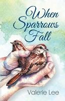 When Sparrows Fall - Lee Valerie | Książka w Empik