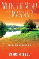 When the Menu Is Manna 2: New Beginnings - Bell Stacia | Książka w Empik