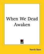 When We Dead Awaken - Ibsen Henrik Johan | Książka w Empik