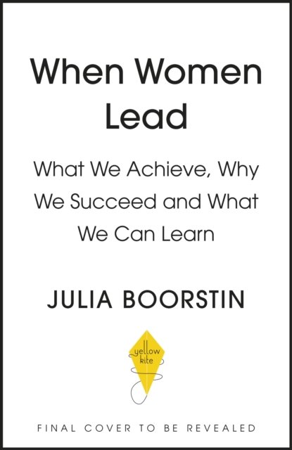 When Women Lead. What We Achieve, Why We Succeed and What We Can Learn ...