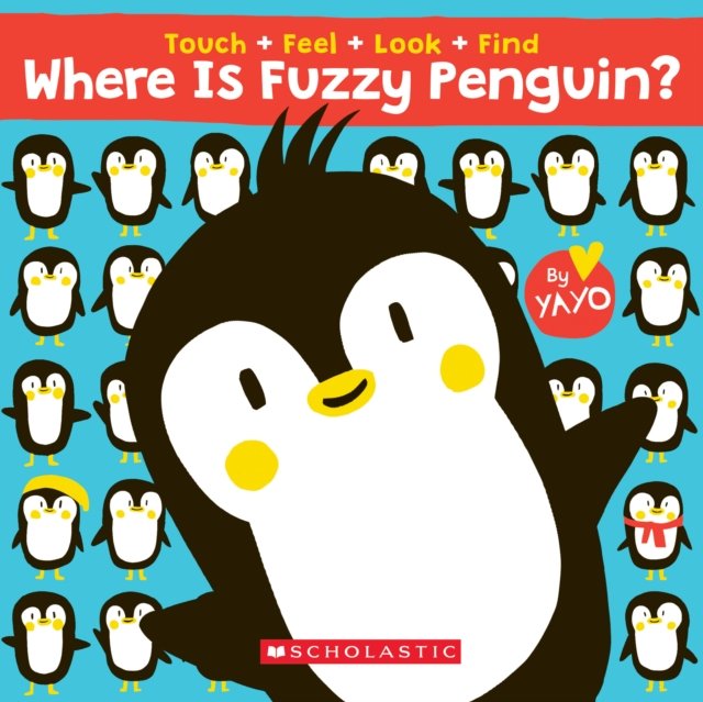 Where Is Fuzzy Penguin? A Touch, Feel, Look, and Find Book! - Opracowanie zbiorowe | Książka w Empik