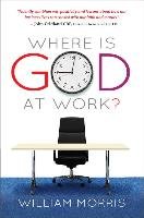 Where Is God at Work? - Morris William | Książka w Empik