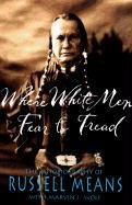 Where White Men Fear to Tread: The Autobiography of Russell Means ...
