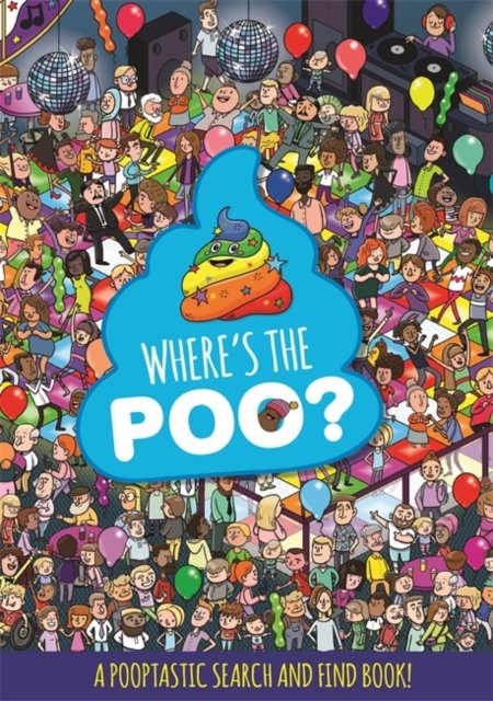 Wheres the Poo? A Pooptastic Search and Find Book - Hunter Alex ...