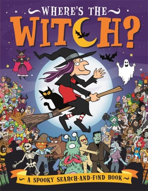 Wheres the Witch?. A Spooky Search and Find Book - Whelon Chuck ...