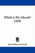 Which Is the Church? (1874) - Cudworth John William | Książka w Empik