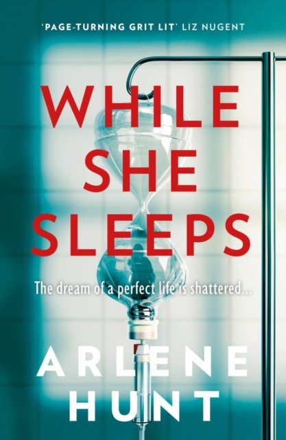 While She Sleeps: A gritty, compelling and page-turning thriller ...