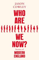 Who Are We Now?: Stories of Modern England - Jason Cowley | Książka w Empik