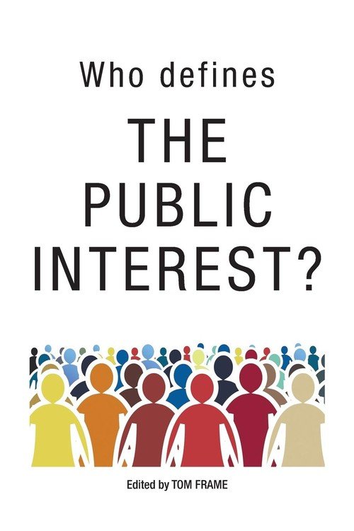 Who Defines The Public Interest? - Connor Court Publishing Pty Ltd ...