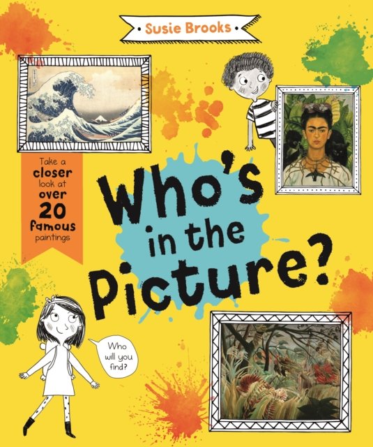 Who's in the Picture?: Take a Closer Look at over 20 Famous Paintings ...