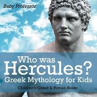 Who was Hercules? Greek Mythology for Kids | Children's Greek & Roman ...