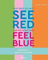 Why bees do not see red and we sometimes feel blue: 150 Facts about ...