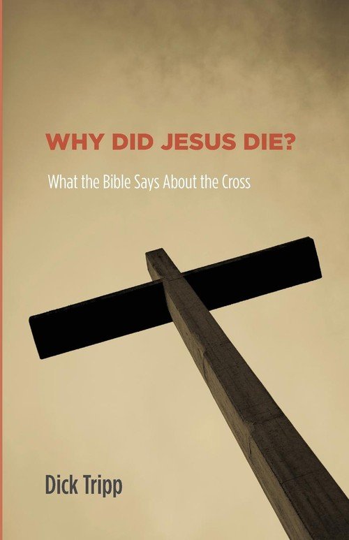 Why Did Jesus Die? - Tripp Dick | Książka w Empik