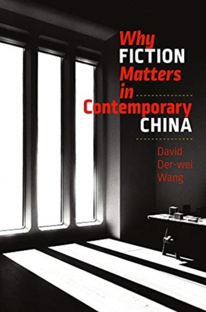 Why Fiction Matters in Contemporary China - David Der-wei Wang | Książka w Empik