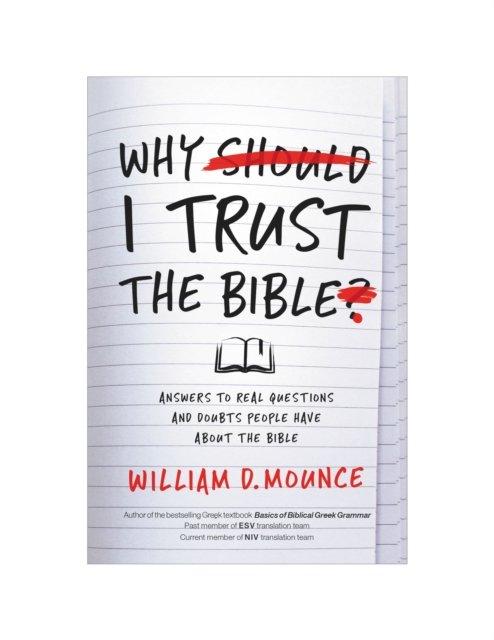 Why I Trust the Bible: Answers to Real Questions and Doubts People Have ...