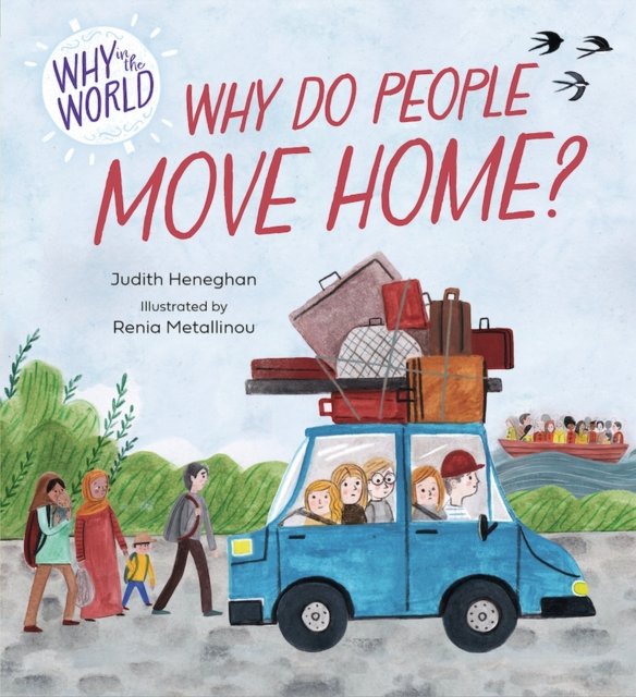 Why in the World, Why in the World: Why do People Move Home? - Judith ...