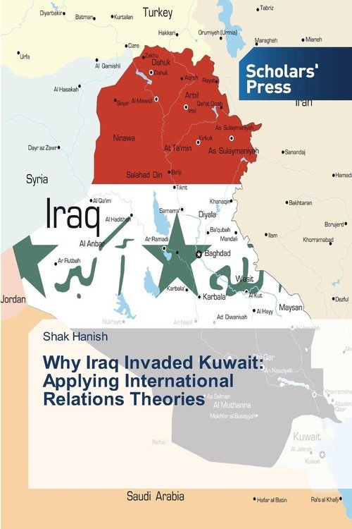 Why Iraq Invaded Kuwait - Hanish Shak | Książka w Empik