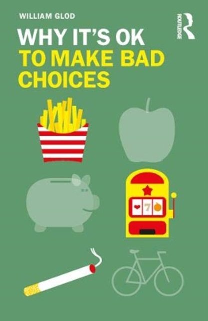 Why Its OK to Make Bad Choices - William Glod | Książka w Empik