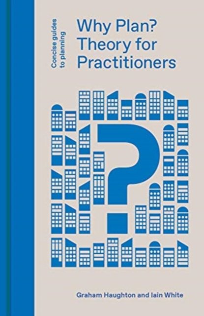 Why Plan? Planning Theory for Practitioners - Iain White | Książka w Empik
