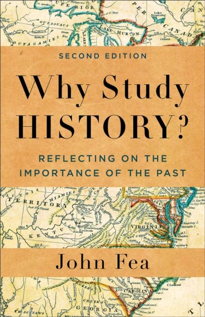 Why Study History? - John Fea | Książka w Empik