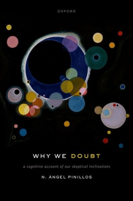 Why We Doubt: A Cognitive Account of Our Skeptical Inclinations ...