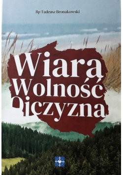 Wiara Wolność Ojczyzna - | Książka w Empik