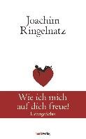 Wie ich mich auf dich freue! - Ringelnatz Joachim | Książka w Empik