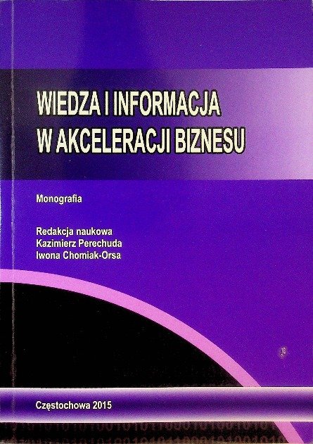 Wiedza i Informacja W Akceleracji Biznesu - Opracowanie zbiorowe ...