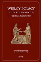 Wielcy Polacy z ziem Rzeczpospolitej Obojga Narodów - Opracowanie ...
