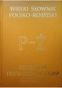 Wielik słownik polsko rosyjski P - Ż - Opracowanie zbiorowe | Książka w Empik