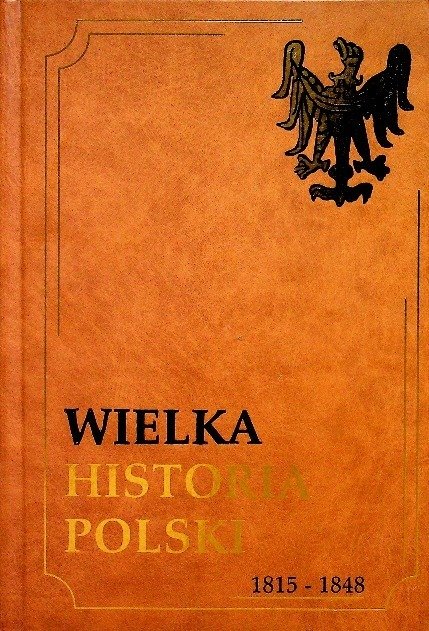 Wielka historia Polski 1815 1848 Tom VII - W opisie | Książka w Empik