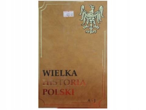 Wielka historia Polski - Opracowanie zbiorowe | Książka w Empik