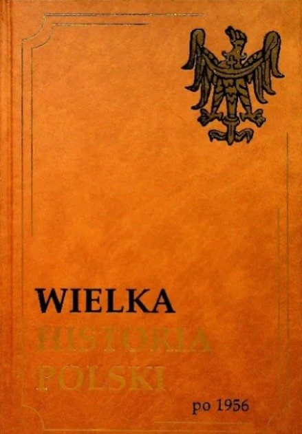 Wielka historia polski po 1956 - Łabędź Krzysztof | Książka w Empik