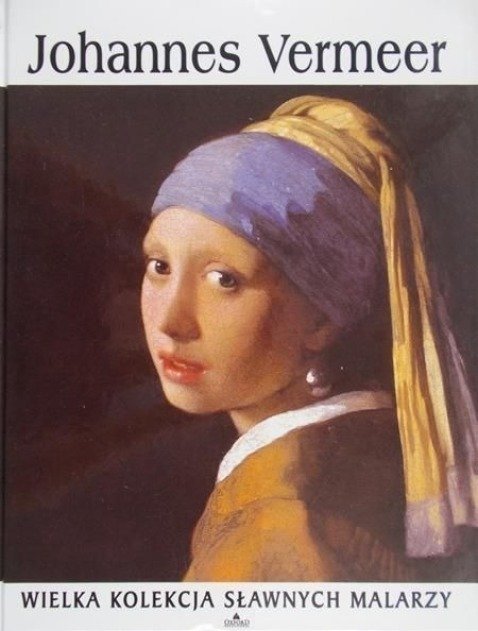 Wielka kolekcja sławnych malarzy Tom 10 Johannes Vermeer - Opracowanie zbiorowe | Książka w Empik