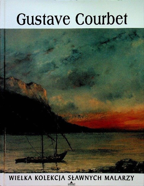 Wielka Kolekcja Sławnych Malarzy Tom 39 Gustave Courbet - W opisie | Książka w Empik