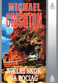 Wielki skok na pociąg - Crichton Michael | Książka w Empik